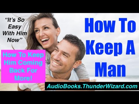 HOW TO KEEP A MAN - It's Easy If You Know The Simple Secret - New ...