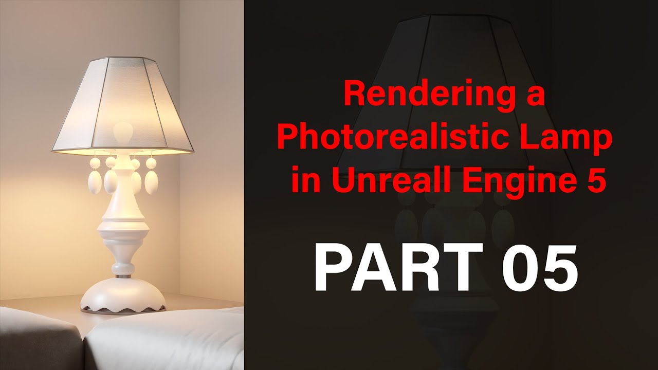 Rendering a photorealistic lamp in Unreal Engine 5 Part 05/05. - YouTube