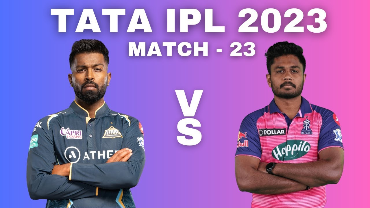 IPL PREVIEW 2023 MATCH- 23 RR VS GT - YouTube