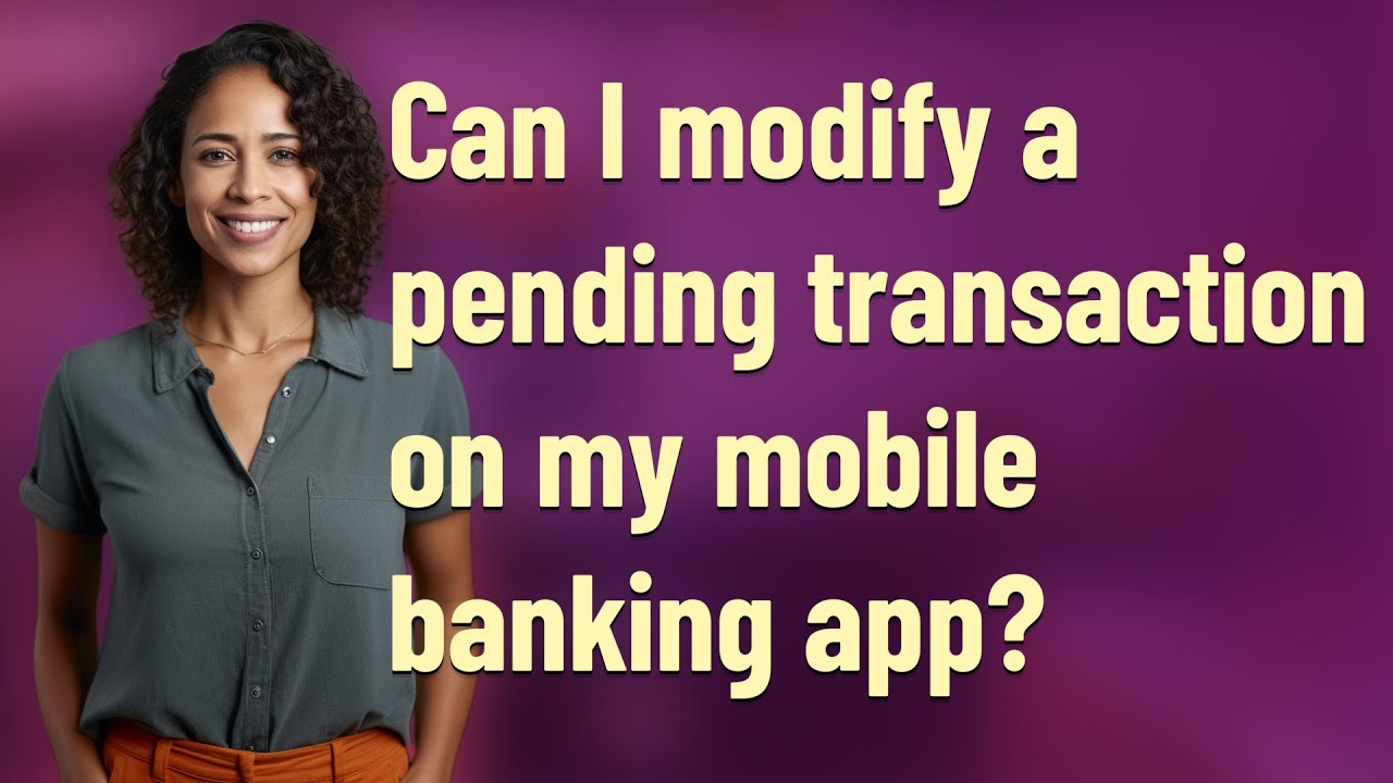Can I modify a pending transaction on my mobile banking app? - YouTube