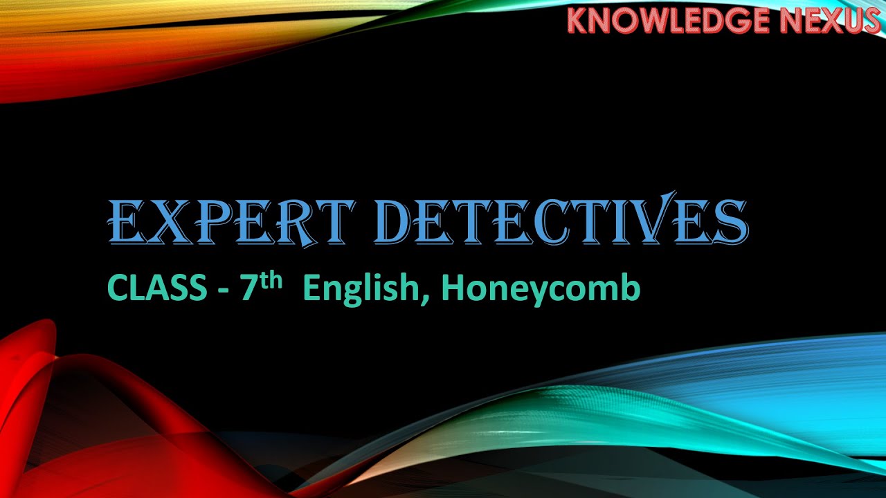 Expert Detectives , Class 7th English , Honeycomb - YouTube