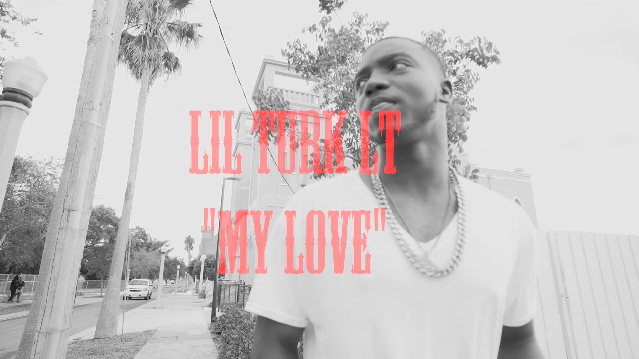 Lil Turk LT x My Love Official Video - YouTube