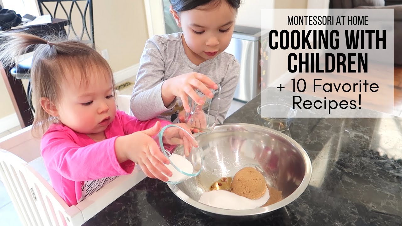 MONTESSORI AT HOME: Cooking with Children + 10 Favorite Recipes! - YouTube