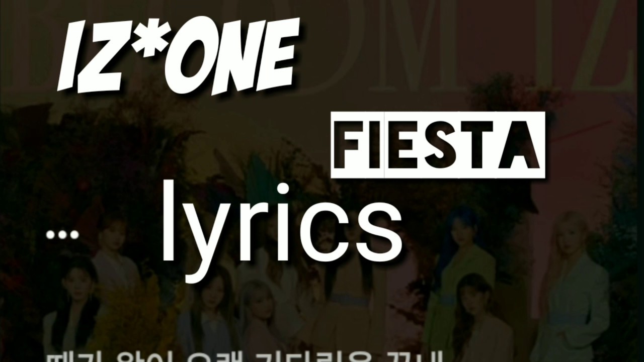 Iz*one 아이즈원 - Fiesta Lyrics subtitle - YouTube