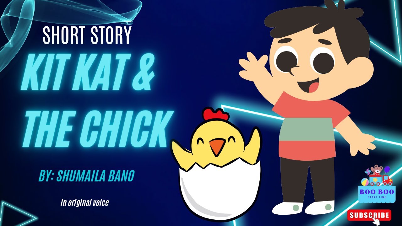 Kit kat and the chick/ Short story/Best kids story / Boo Boo story Time ...
