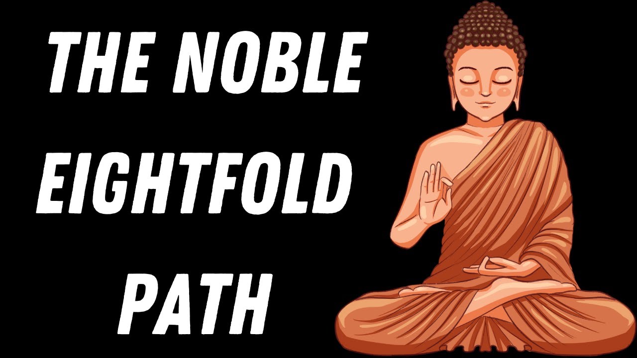 the noble eightfold path: A Journey to Enlightenment - YouTube