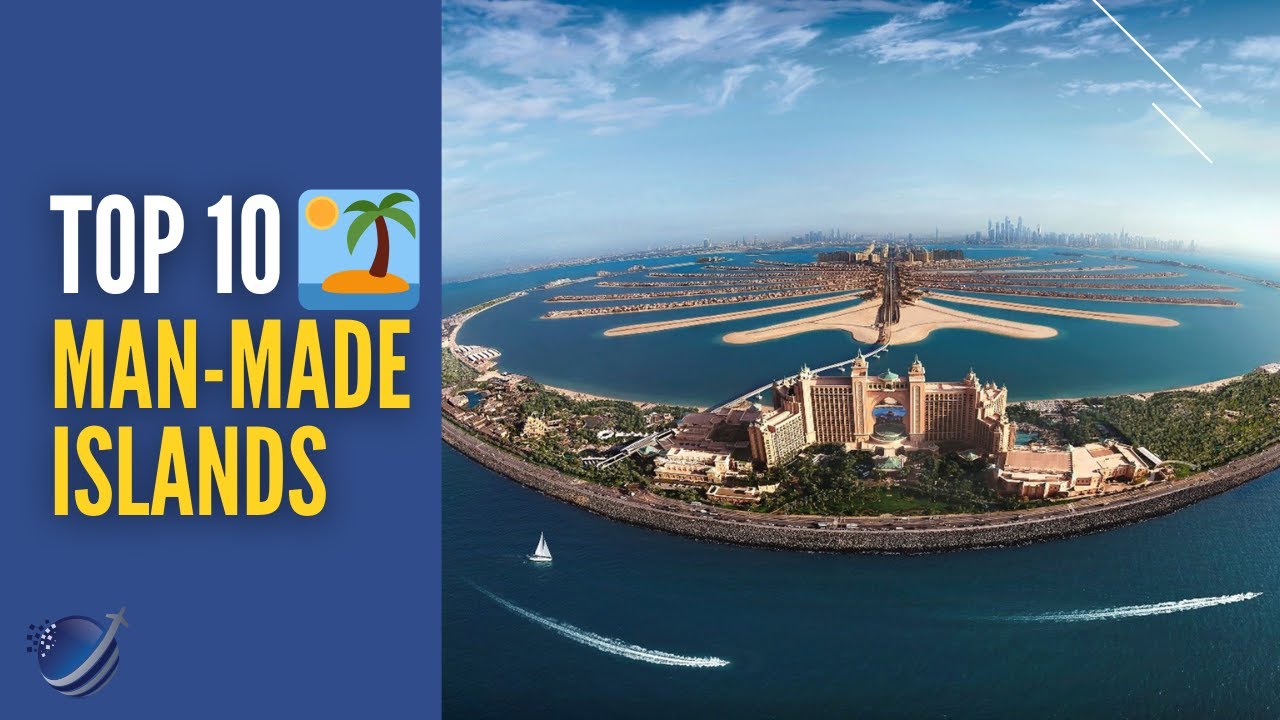 Top 10 Most Amazing Man-Made Islands - YouTube