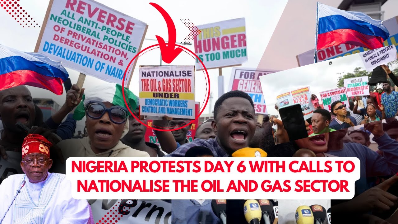 NIGERIA PROTESTS DAY 6 & 7 with calls to Nationalise the Oil and Gas ...