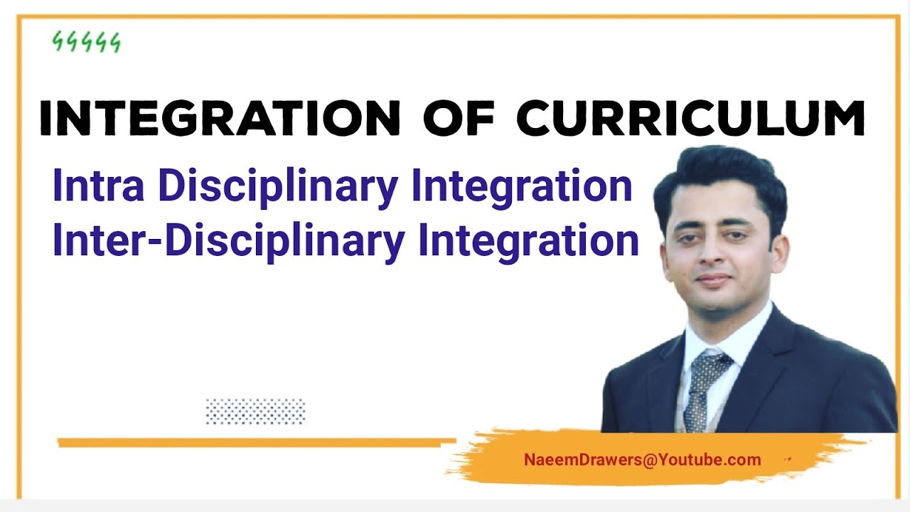 Integration Of Curriculum, Intra Disciplinary Integration, Inter ...