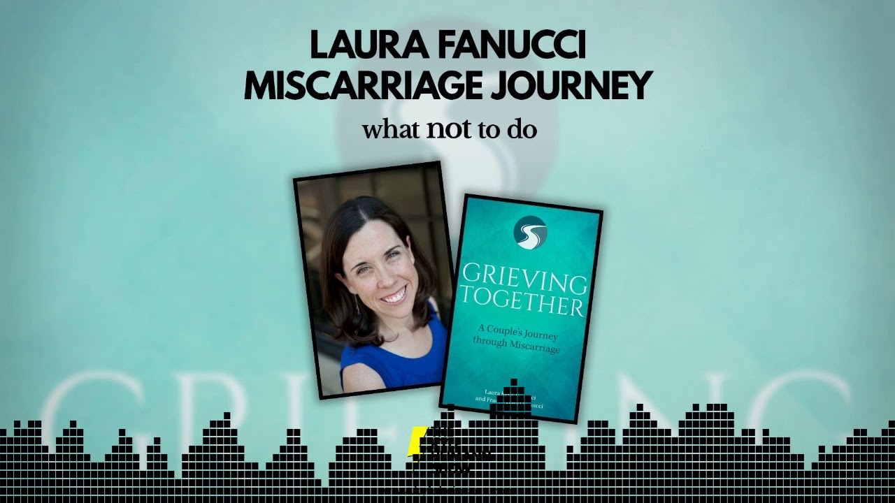 564 - Couples Miscarriage and Grief - Laura Kelly Fanucci - YouTube