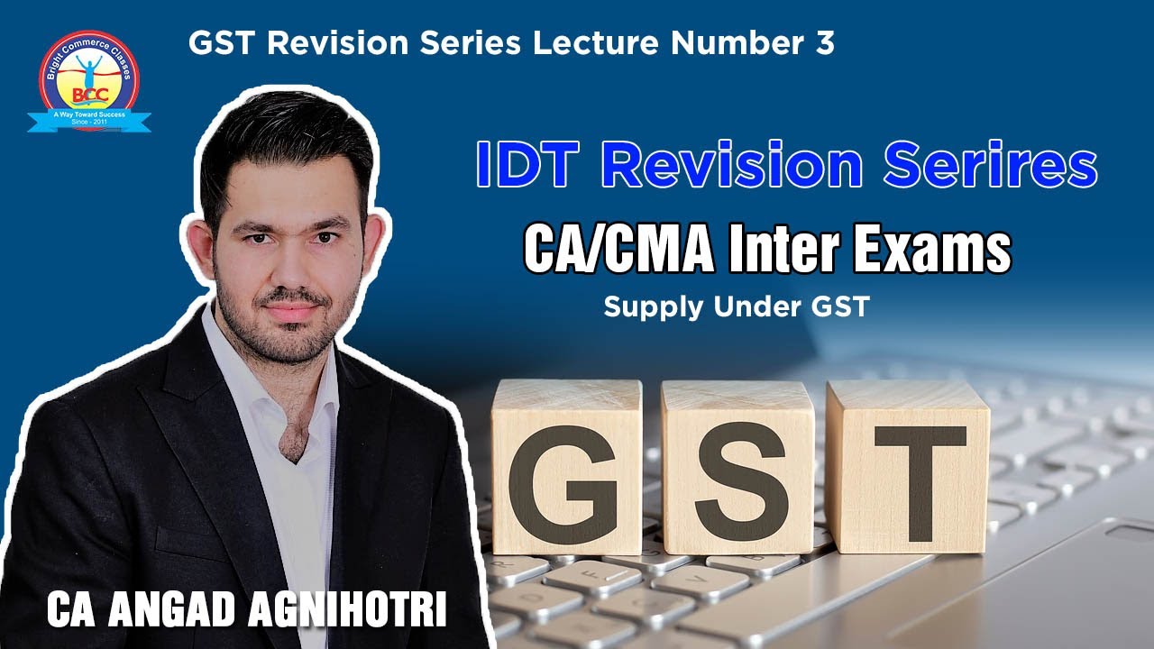 CA/CMA Inter- GST Revision Lecture 3: Charge of GST - YouTube