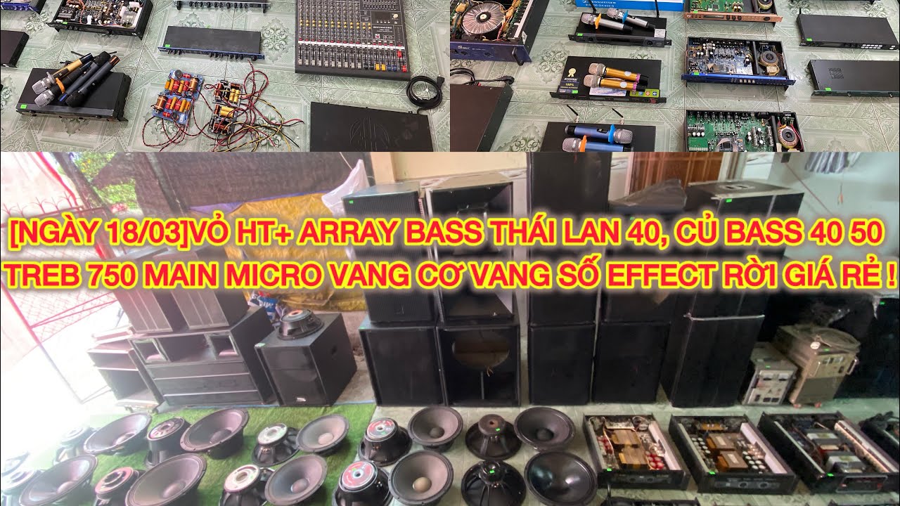 [NGÀY 18/03]VỎ HT+ ARRAY BASS THÁI LAN 40, CỦ BASS 40 50 TREB 750 MAIN ...