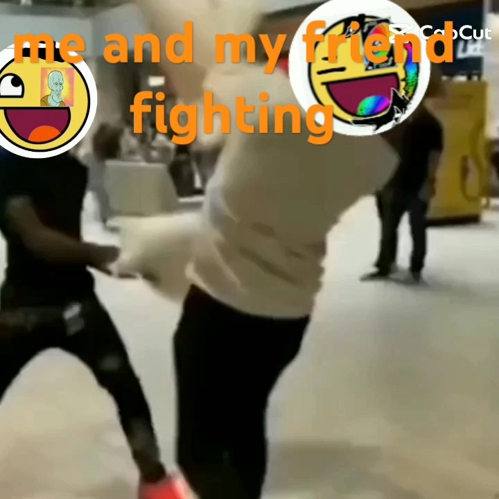 me and my friend fighting - YouTube
