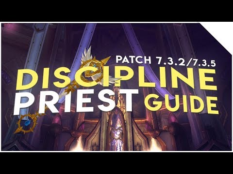 Discipline Priest Guide: Patch 7.3.5 (PvE | Legion) - YouTube