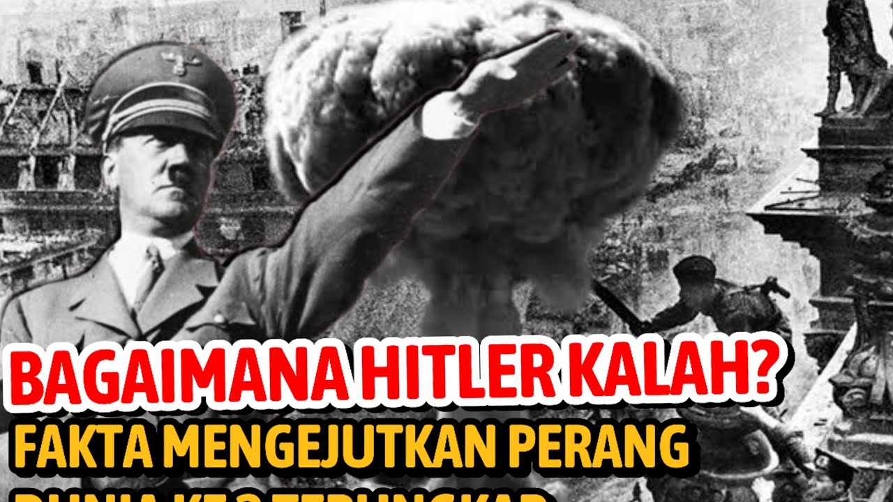 Bagaimana Hitler Kalah? Fakta Mengejutkan Perang Dunia 2 yang Jarang ...