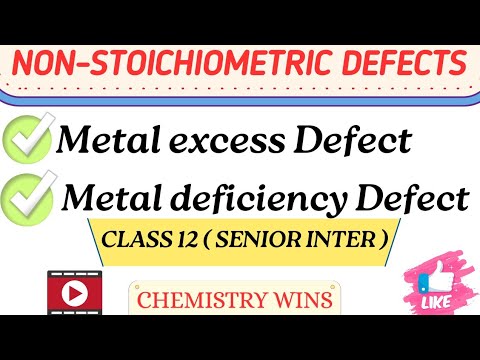 NON-STOICHIOMETRIC DEFECTS | METAL EXCESS &DEFICID DEFECT | CLASS 12 ...