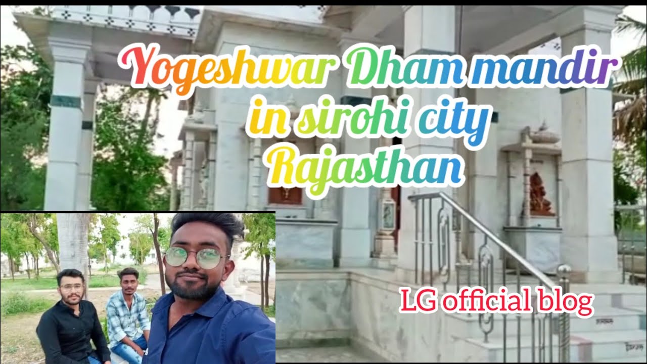 Yogeshwar Dham mandir in sirohi city Rajasthan - YouTube