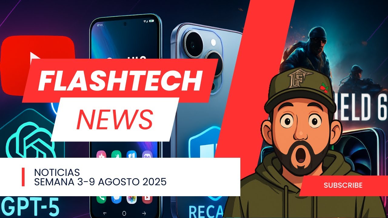 FlashTech: GPT-5, YouTube con IA, Beta One UI 8, iPhone 17 Pro, Windows Recall, RTX 50 SUPER ...