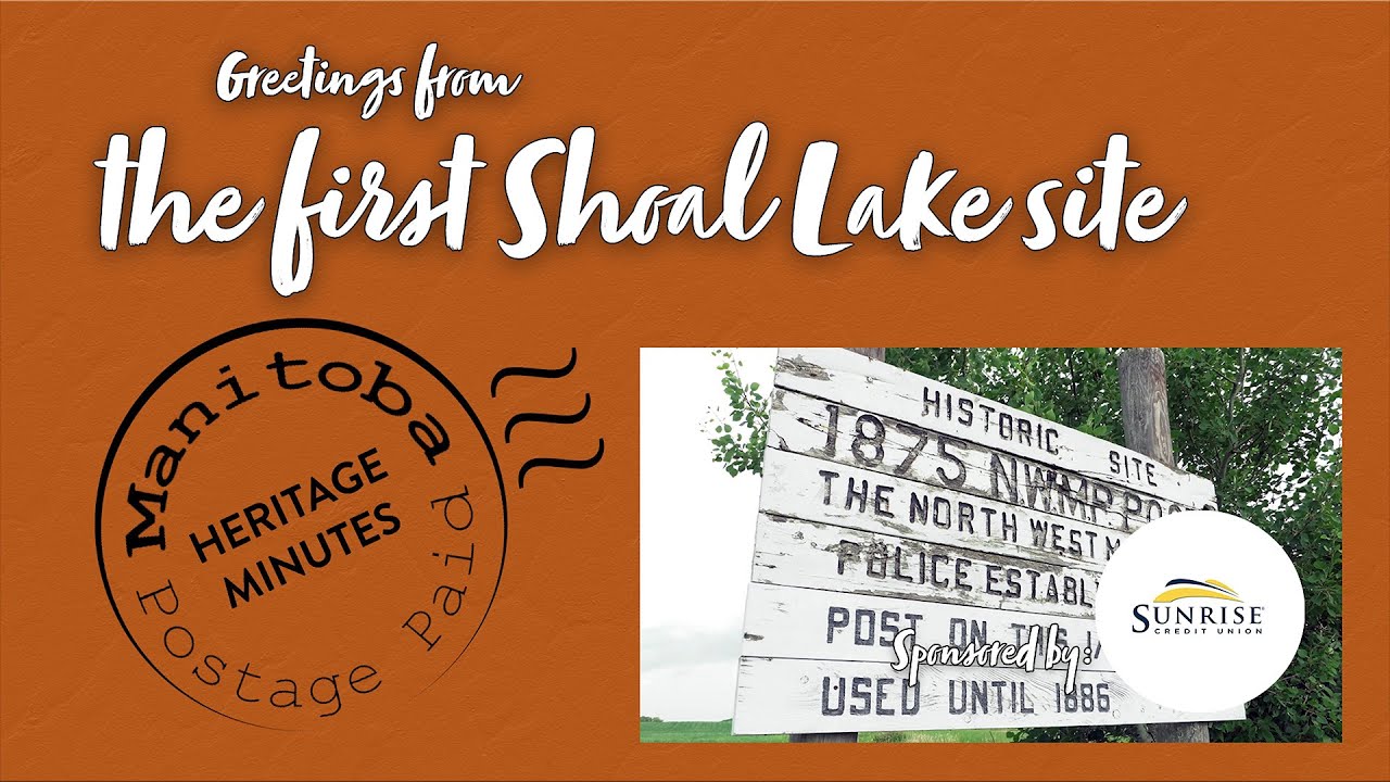 Manitoba Heritage Minute: The First Shoal Lake Townsite - YouTube