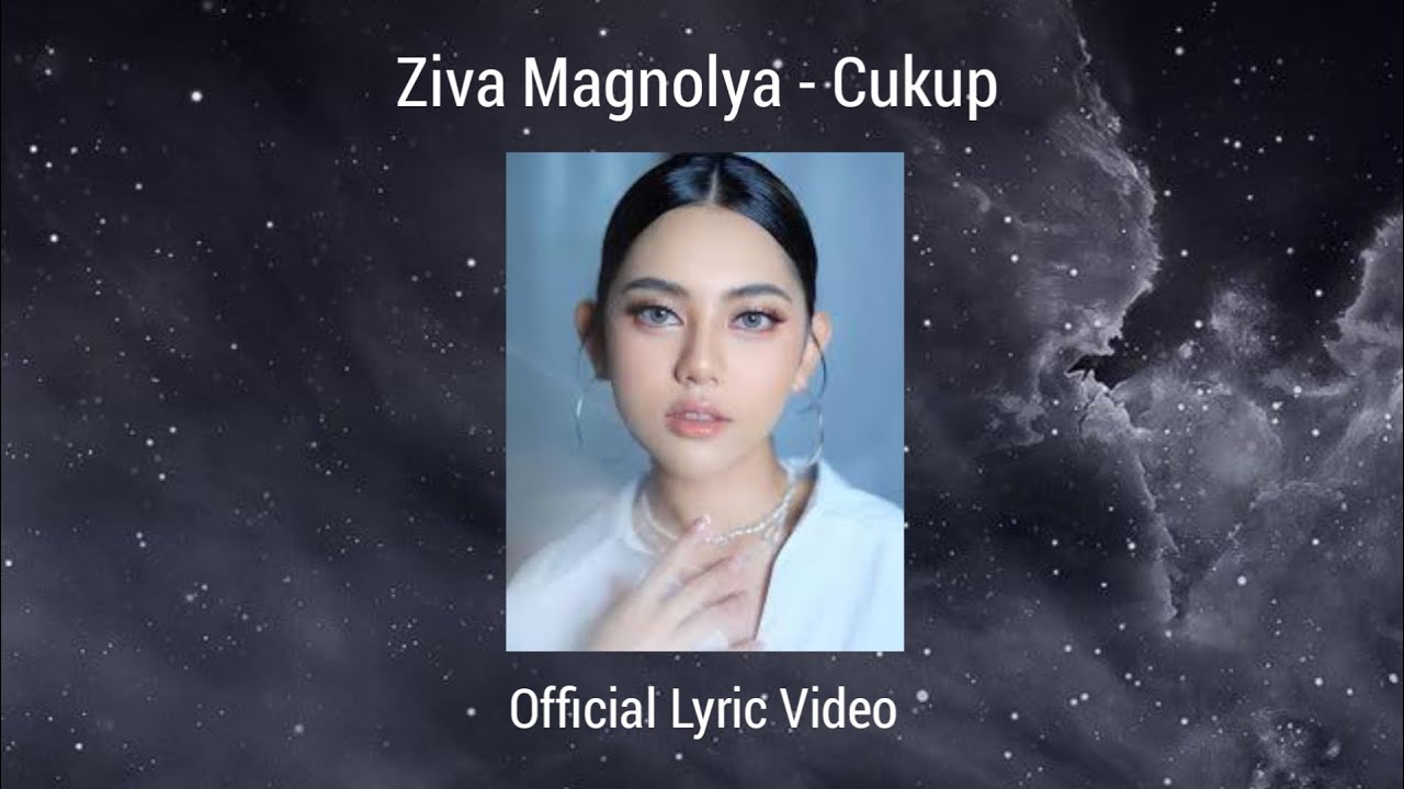 Ziva Magnolya - Cukup || Official Lyric Video || Lagu Baru || Lagu ...