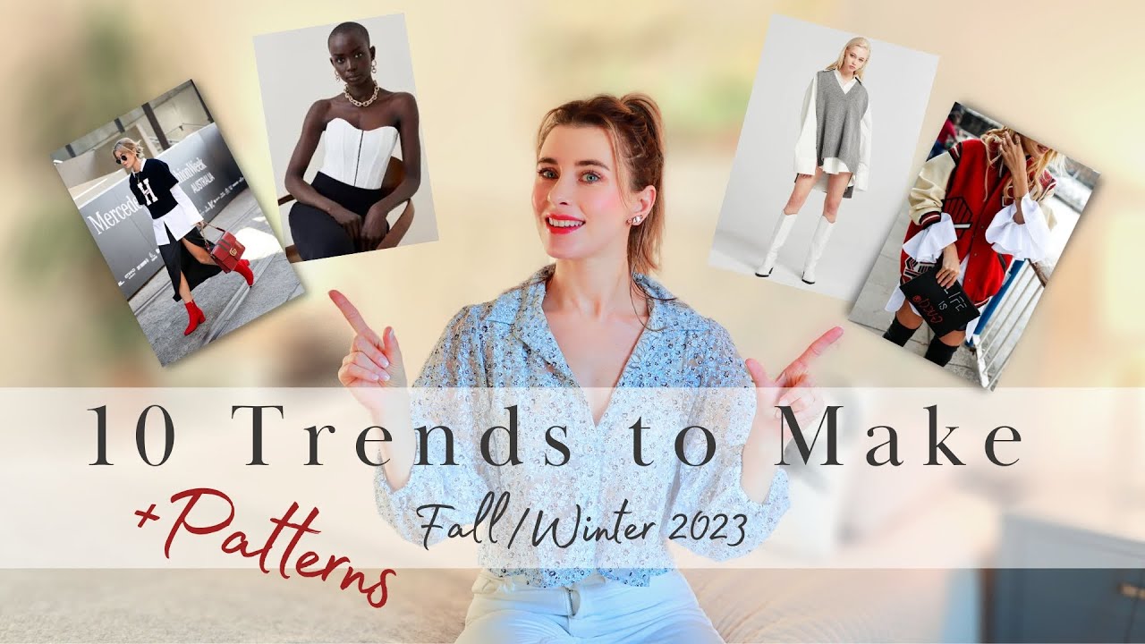 Favorite FW 2023 Fashion Trends to make - Inspo + Patterns - YouTube