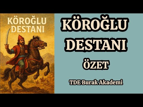 Köroğlu Destanı Özet | AYT Edebiyat 📚