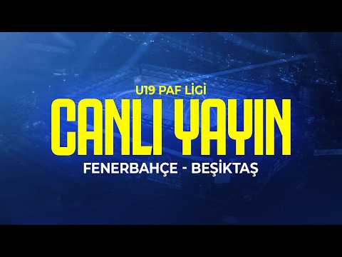 Fenerbahçe - Beşiktaş ( U19 PAF Ligi )