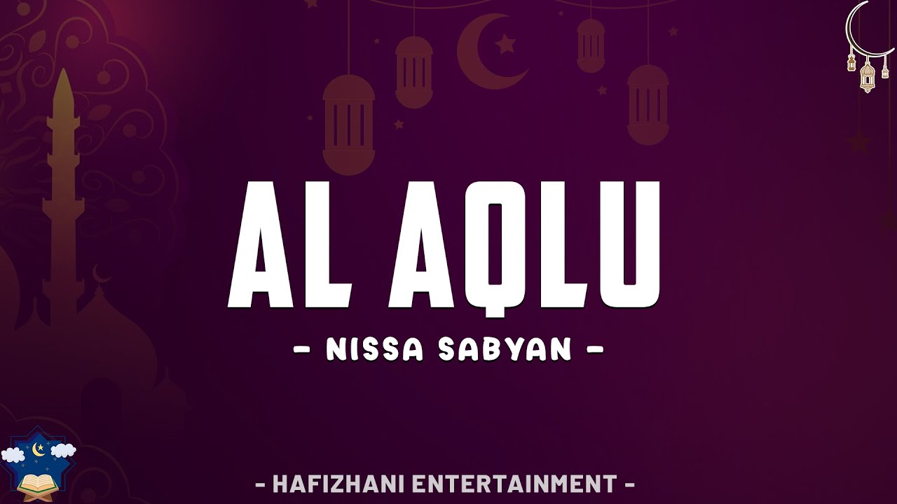 Sholawat AL AQLU - Nissa Sabyan (Lirik & Terjemahan) - YouTube