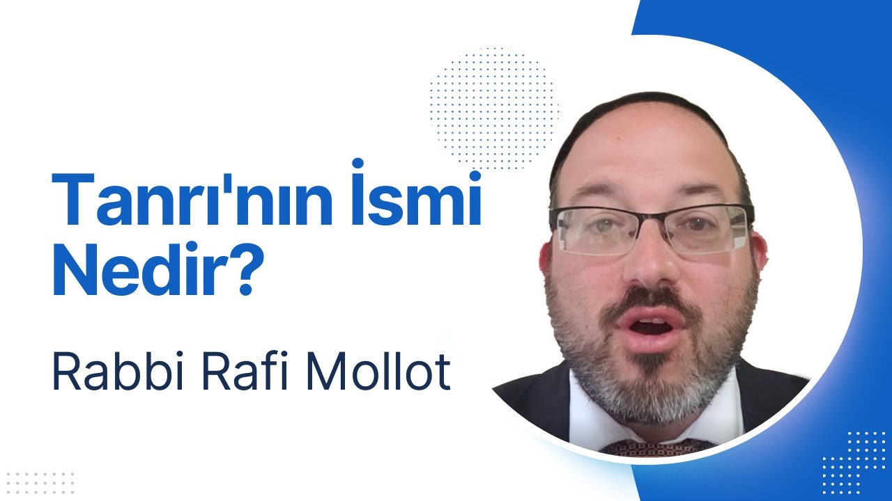 Tanrı'nın İsmi Nedir? - Rabbi Rafi Mollot - YouTube