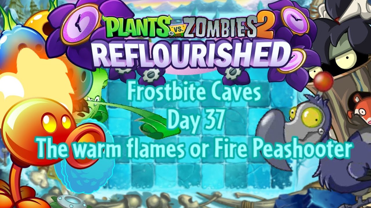 PvZ 2 Reflourished - Frostbite Caves - Day 37 - The warm flames of Fire ...