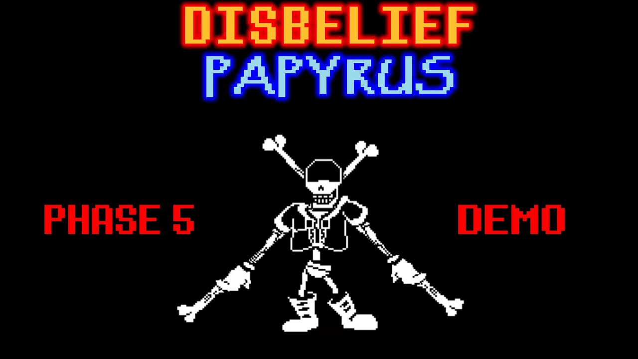 Disbelief Papyrus Phase 5 - YouTube