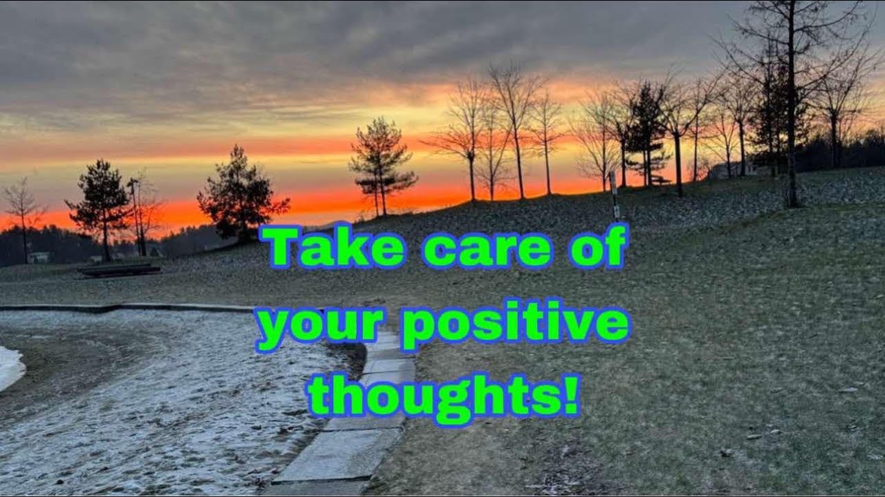 Take care of your positive thoughts! - YouTube