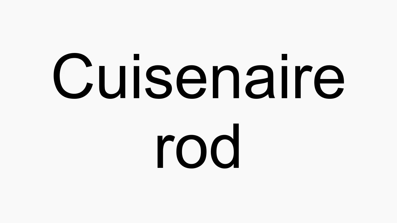 How to pronounce Cuisenaire rod - YouTube