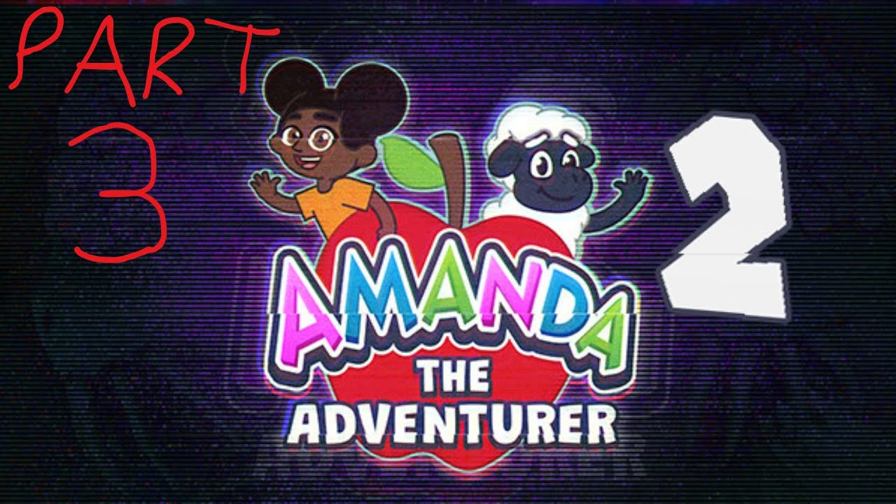 Amanda the Adventurer 2 Walkthrough - Part 3 - YouTube