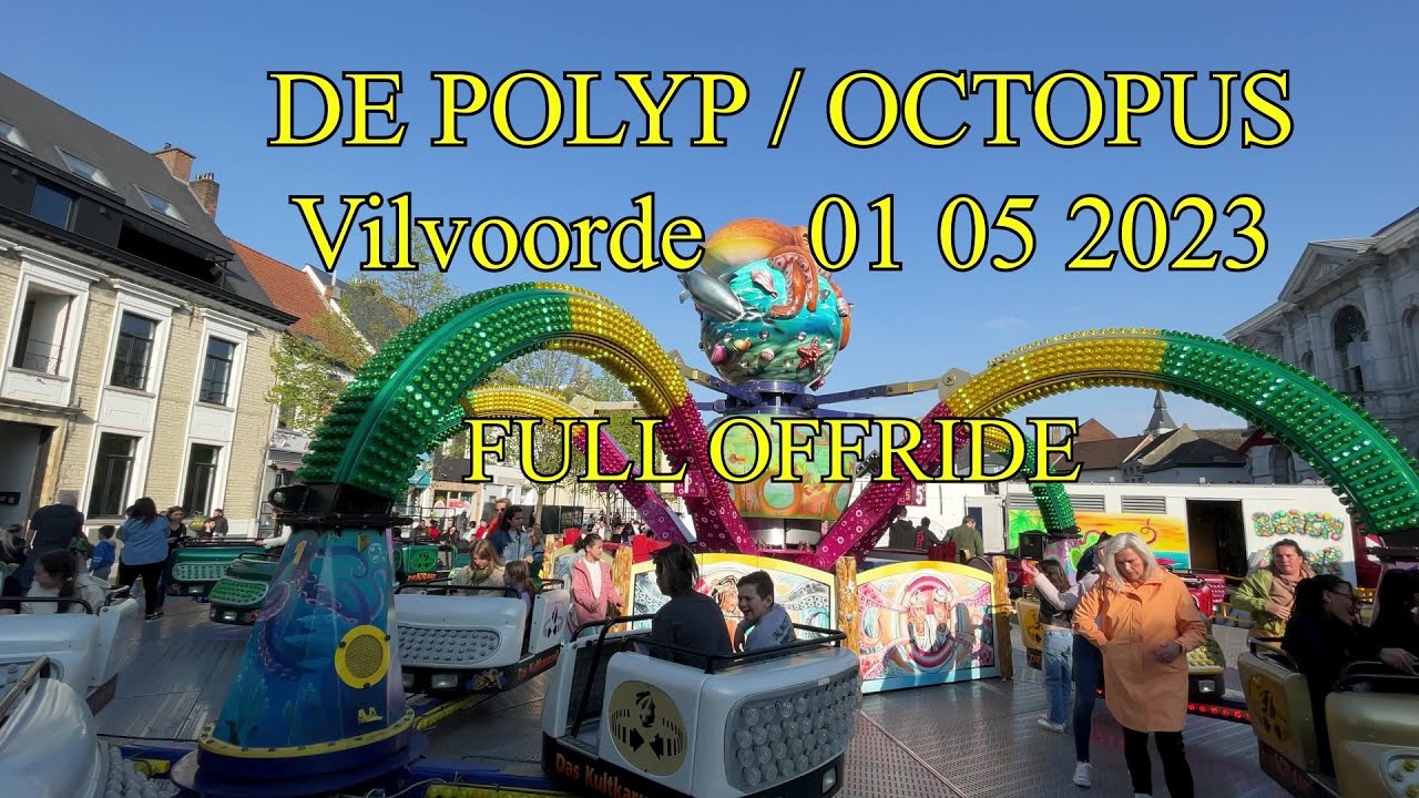 Kermis Vilvoorde 01 05 2023 De Polyp octopus Full Offride - YouTube