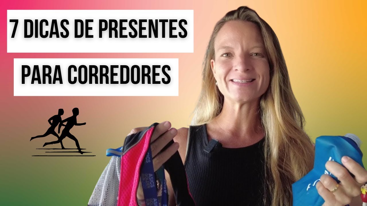 7 DICAS DE PRESENTES PARA CORREDORES - YouTube