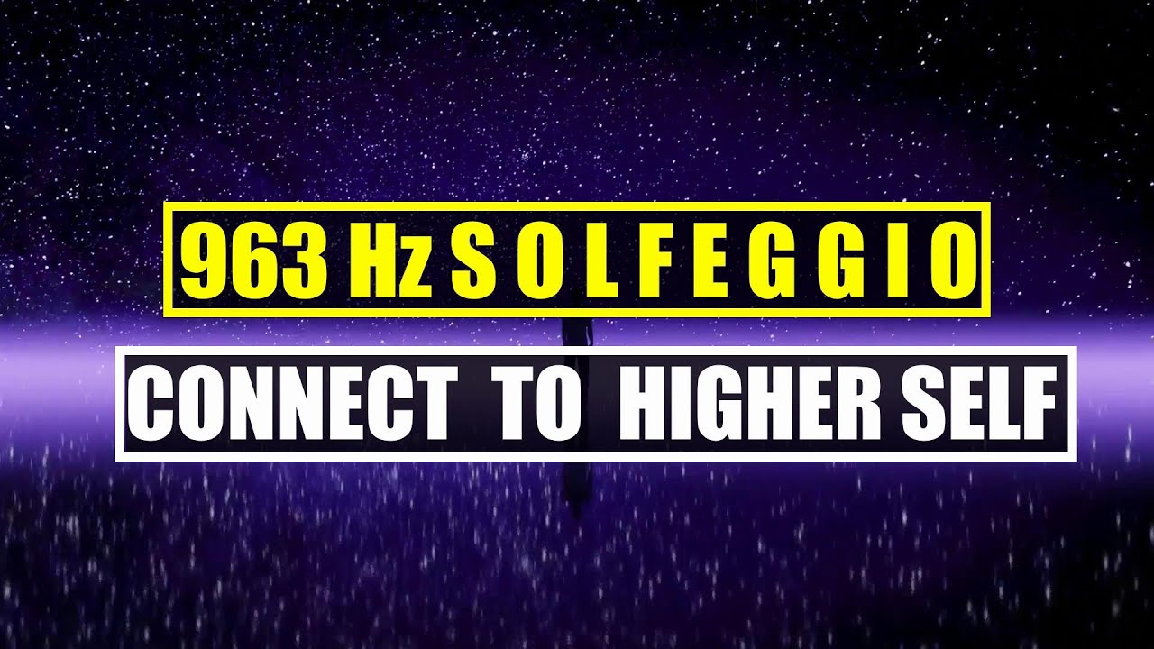 963 Hz Solfeggio Meditation | Achieve Higher State of Mind | Frequency ...