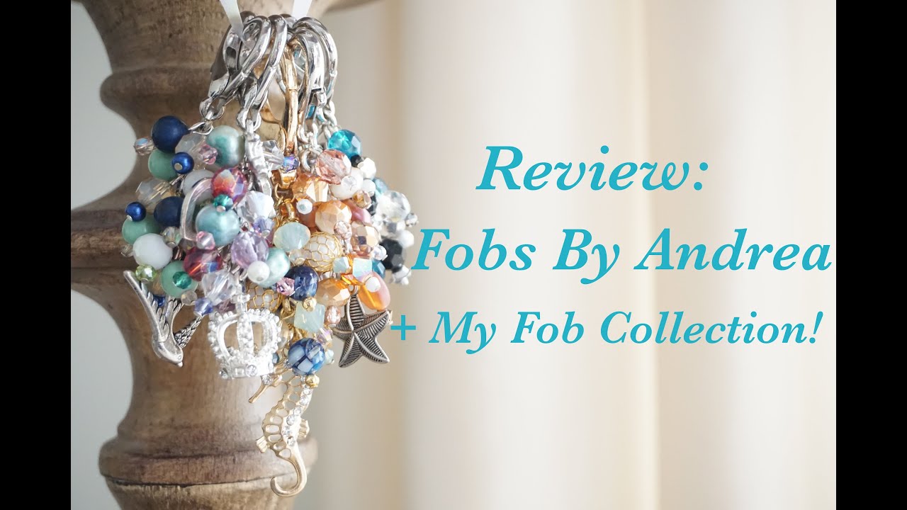 Review: Fobs By Andrea + My Fob Collection! - YouTube