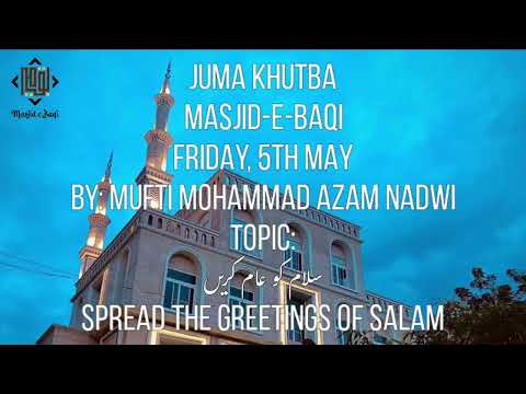Juma Khutba-Spread the Greetings of Salam @ Masjid e Baqi - 05.05.23 by Dr Mufti Mohammad Azam Nadwi