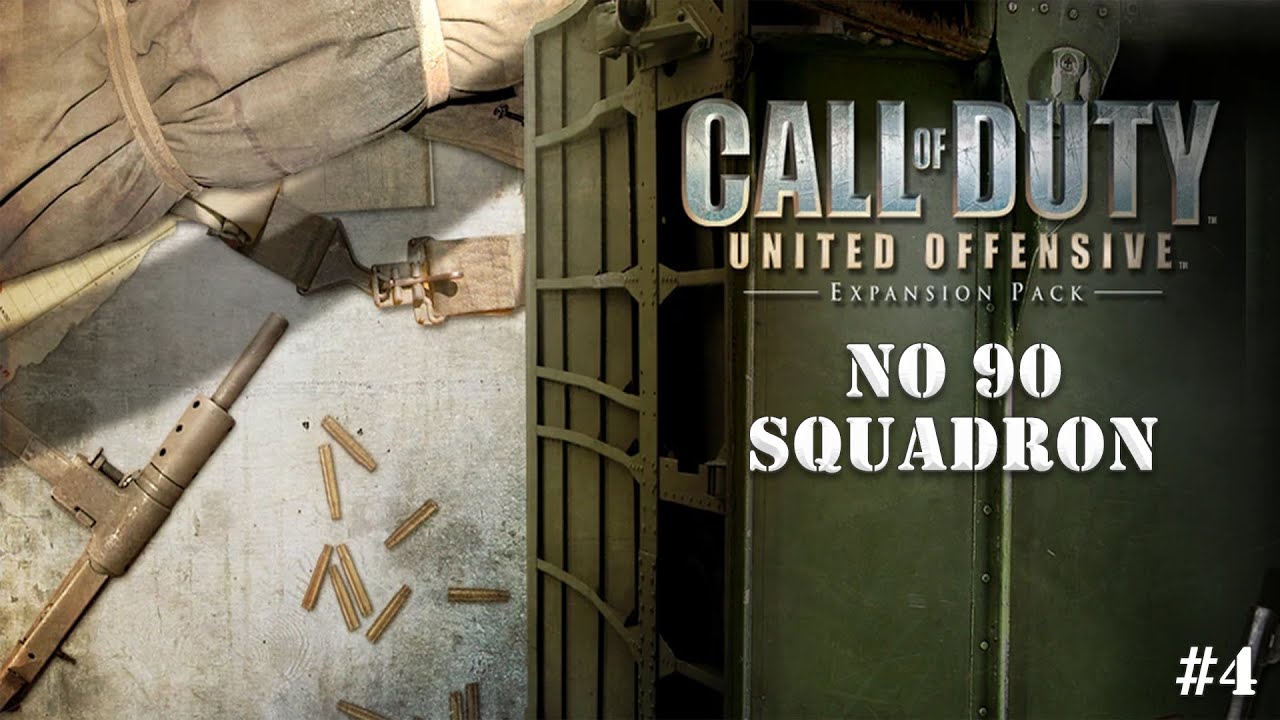 Call of Duty: United Offensive [PC] - Part 4: No 90 Squadron #cod # ...