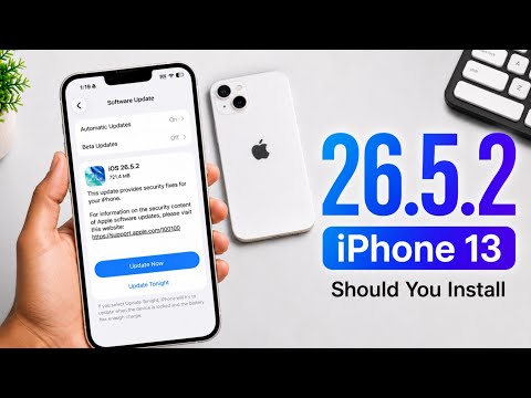 iOS 26.5.2 For iPhone 13 | iOS 26.5.2 Update For iPhone 13 Should You Install?| iPhone 13 iOS 26.5.1