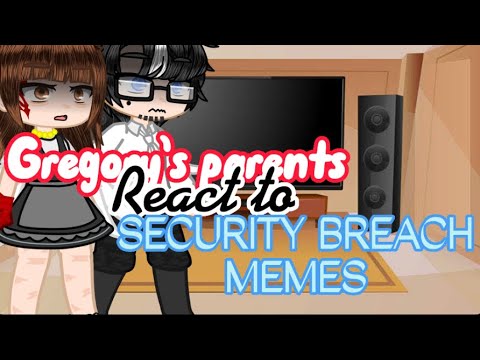 Gregory’s parents REACT to security breach memes!! #gachaclub #memes # ...