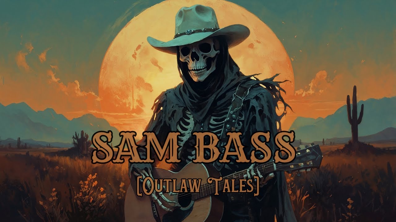 Country Ghost - Sam Bass [Outlaw Tales] - YouTube