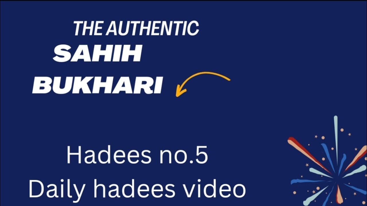 SAHIH BUKHARI HADEES NO. 5 |ISLAMIC TEACHING|DAILY HADEES VIDEO|ISLAM ...