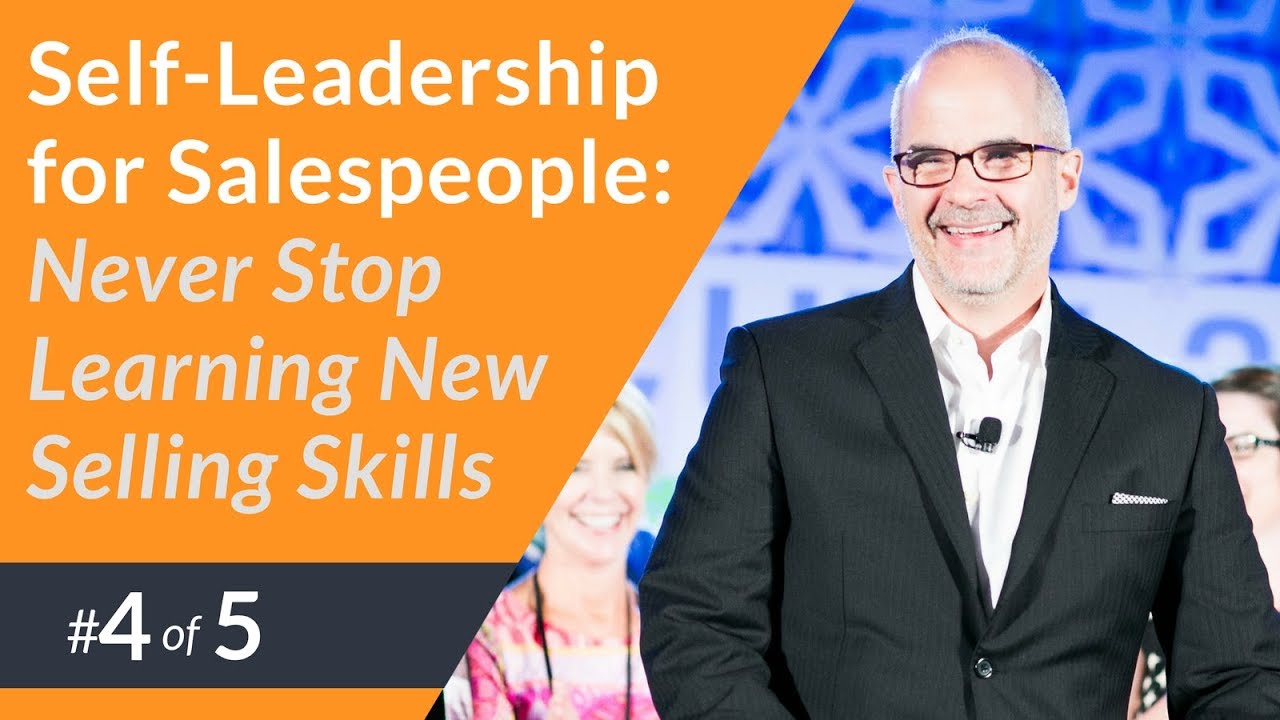 Self-Leadership for Salespeople #4: Never Stop Learning New Selling ...