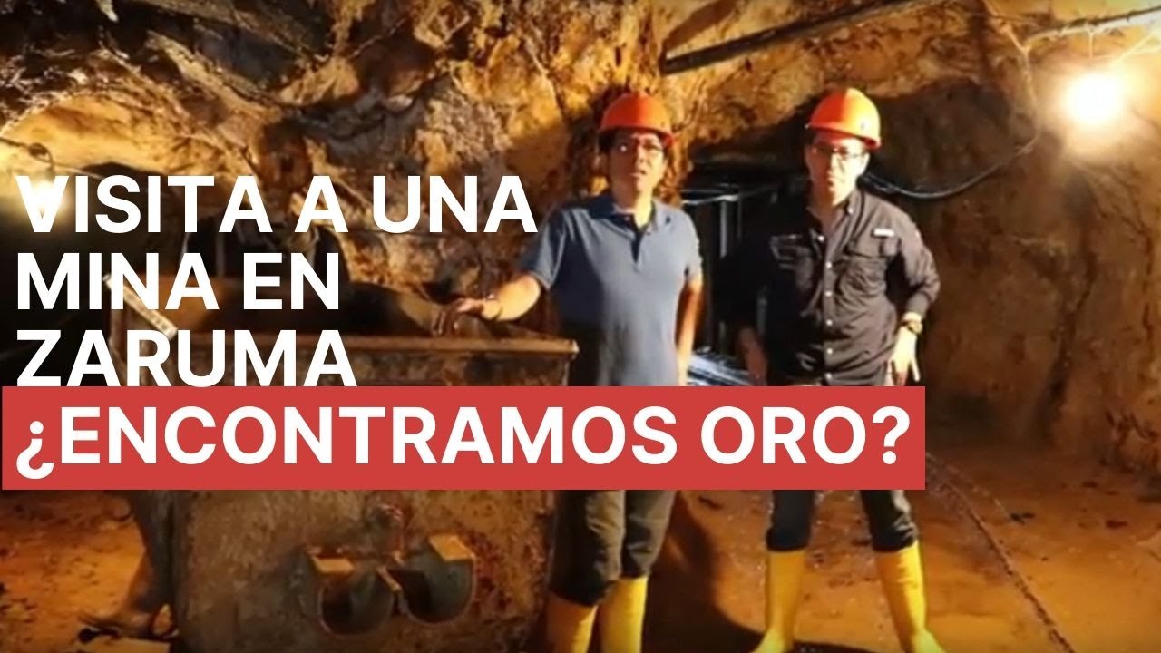 Mina de Oro en Zaruma, Ecuador. Recorrido autoguiado. - YouTube