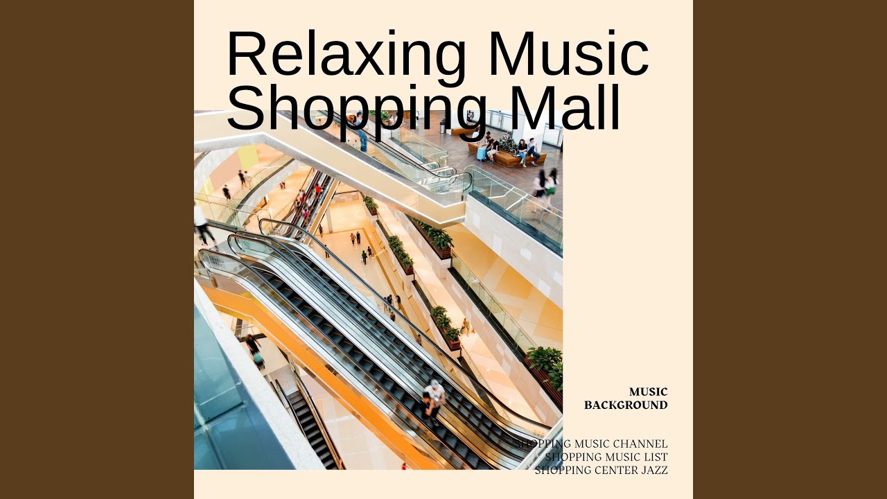 Relaxing Music - Shopping Mall Music Background - YouTube Music