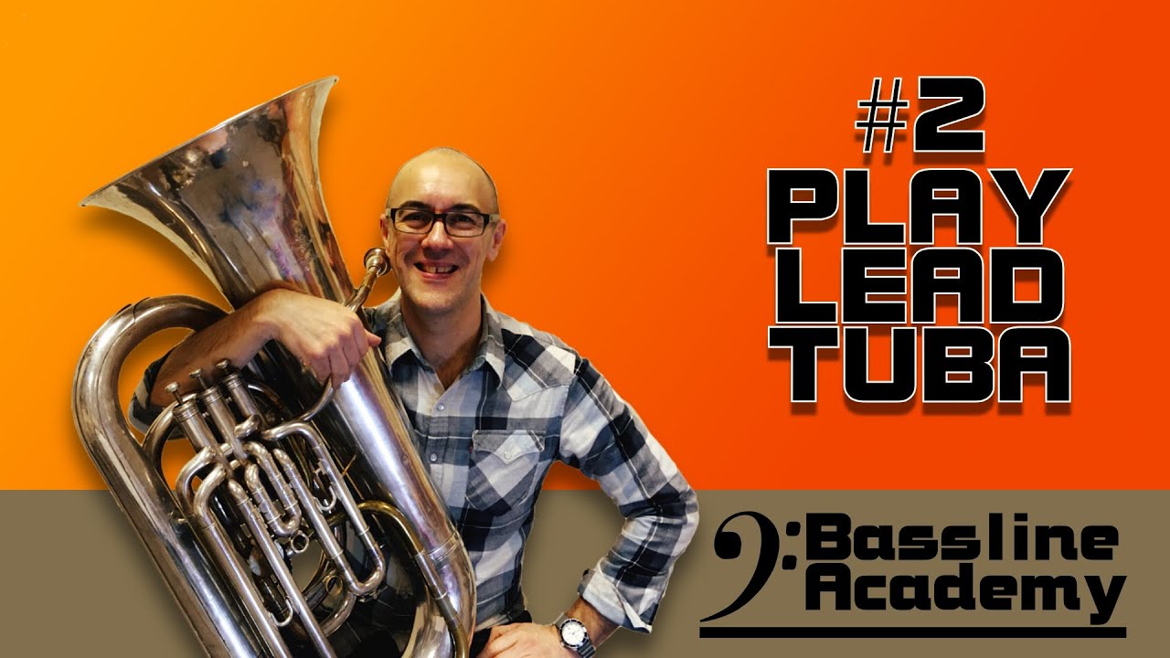 Bassline Academy - #2 Play Lead Tuba - YouTube