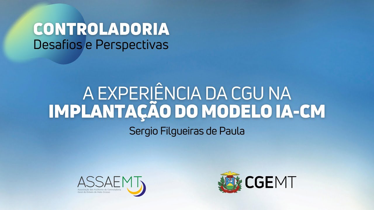 A experiência da CGU na Implementação do Modelo IA-CM - YouTube