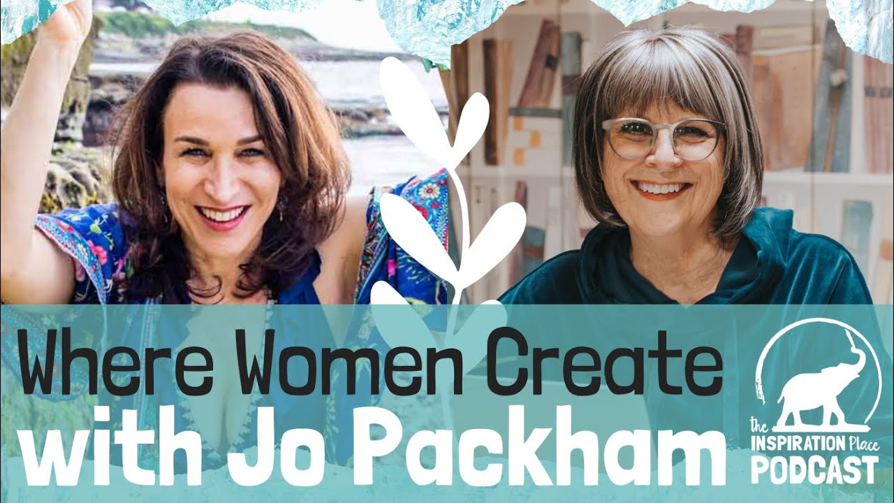 154: Where Women Create with Jo Packham and Miriam Schulman - YouTube